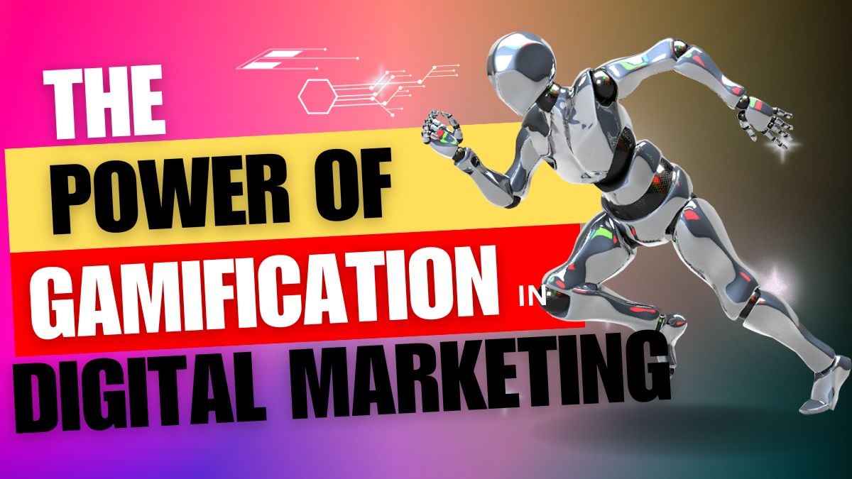 Game On: The Power of Gamification in Digital Marketing